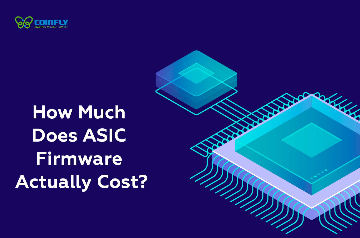 How Much Does ASIC Firmware Actually Cost? | by CoinFly | Medium