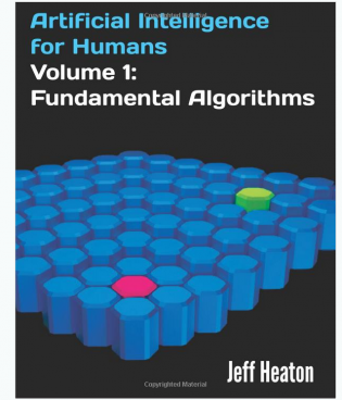 Artificial Intelligence for Humans, Volume 1: Fundamental Algorithms ...