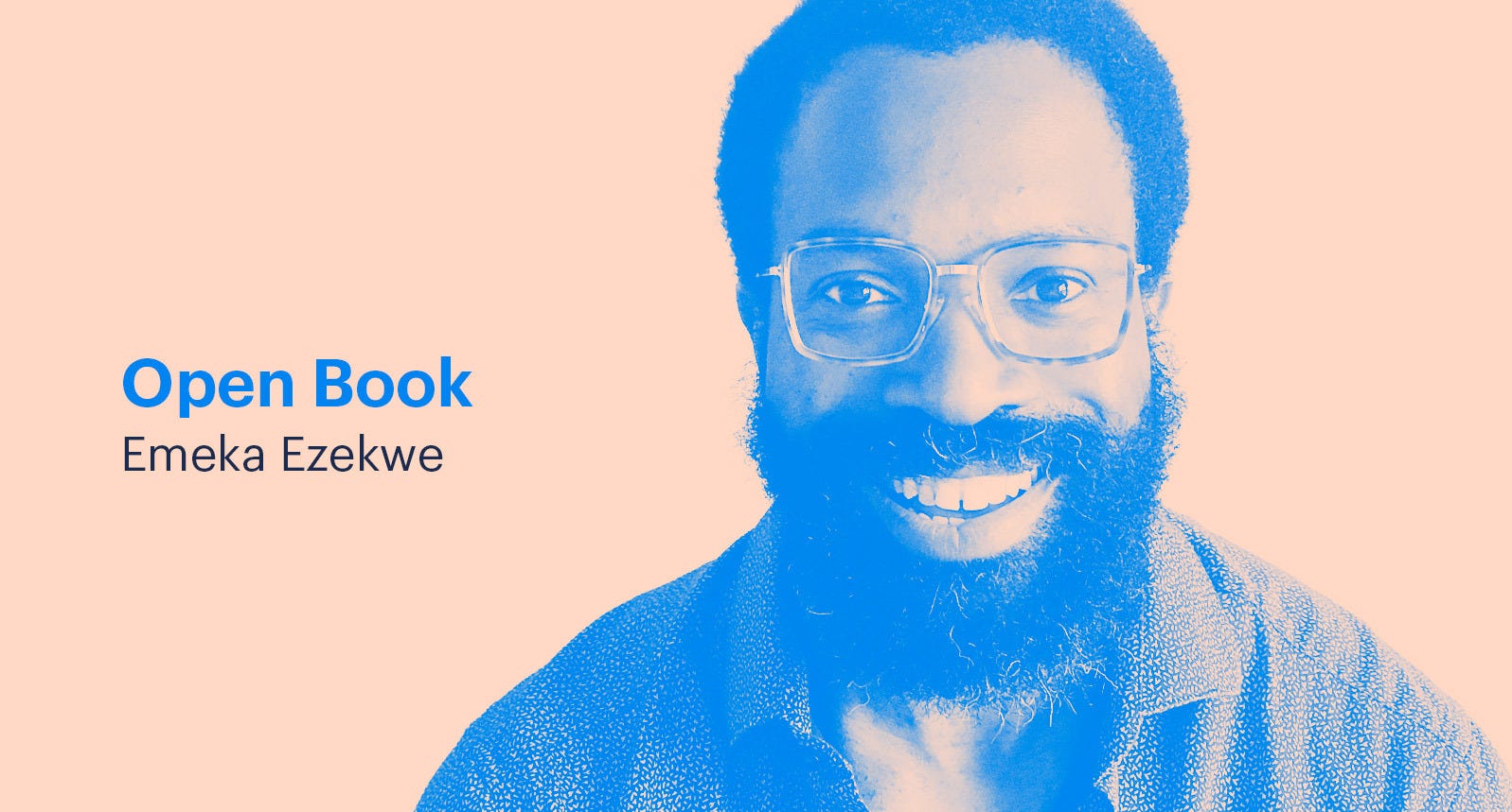 Open Book: Emeka Ezekwe. Open Book is a series of interviews for… | by ...