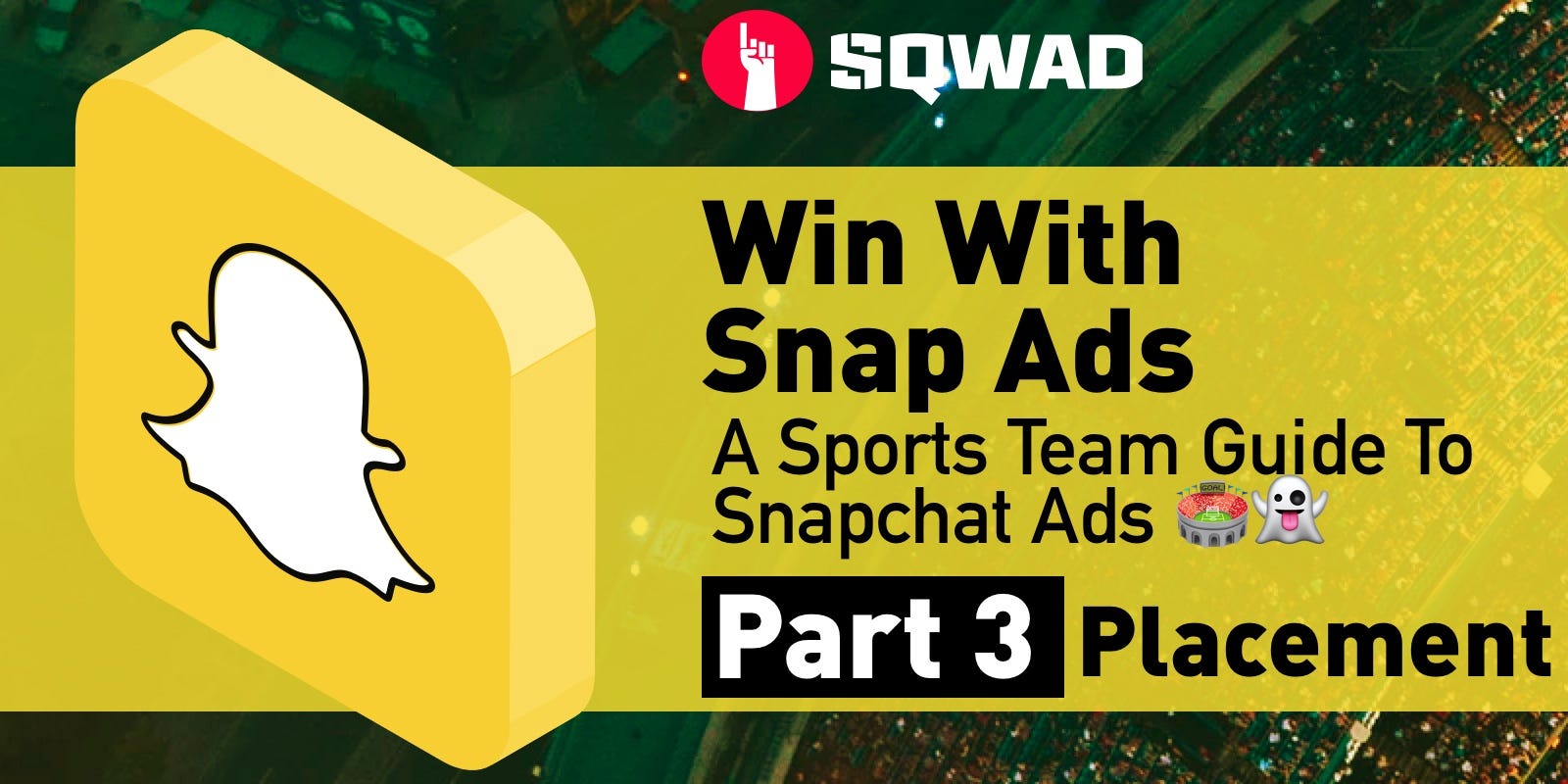 Sports Team Guide To Snapchat Ads |PART 3: Make an ad and choose the ...
