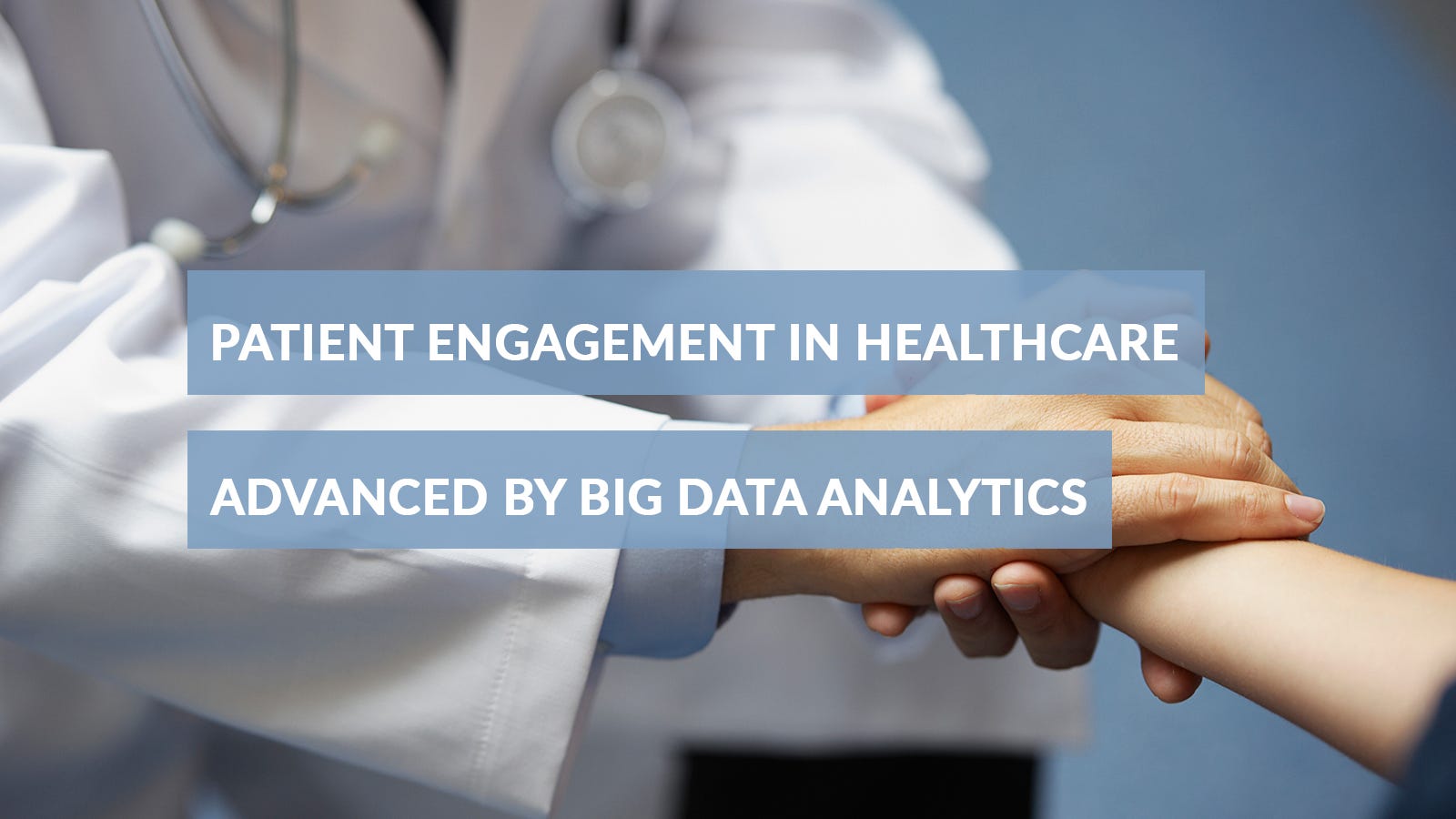 PATIENT ENGAGEMENT IN HEALTHCARE. Present day’s delivery of quality ...