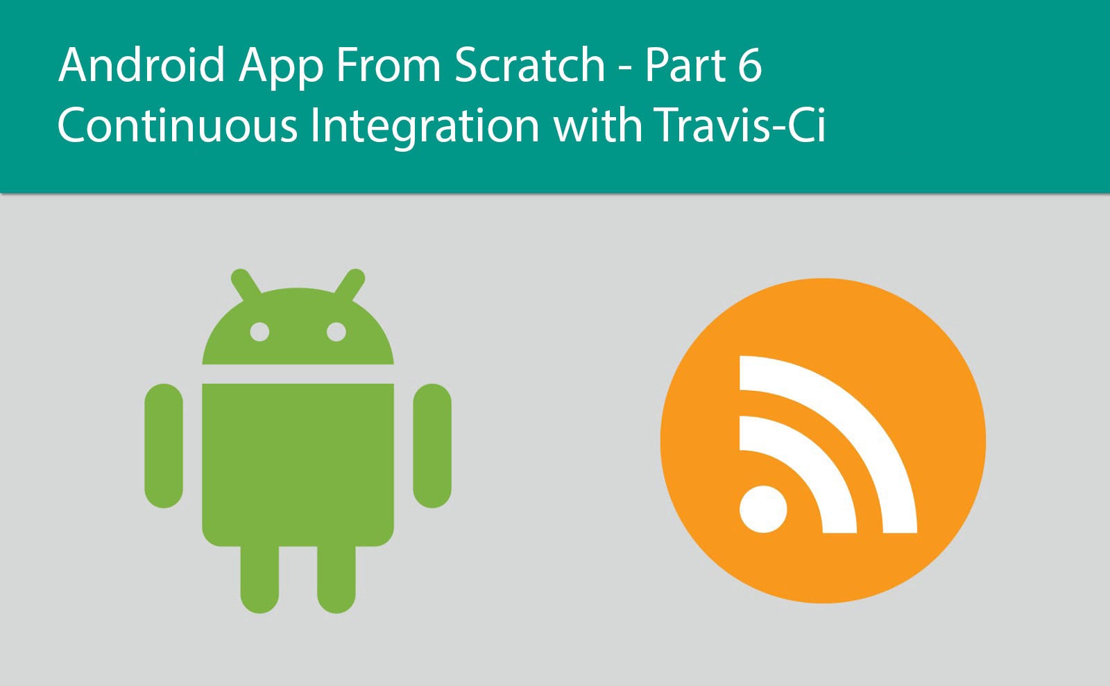 Android App From Scratch Part 6 — Continuous Integration with Travis-CI | by Faruk Toptaş ...