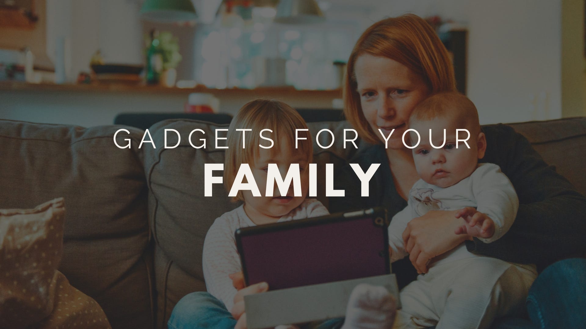 Surprise Your Family with These Gadgets 👨‍👩‍👧‍👦 | by Gadget Flow ...