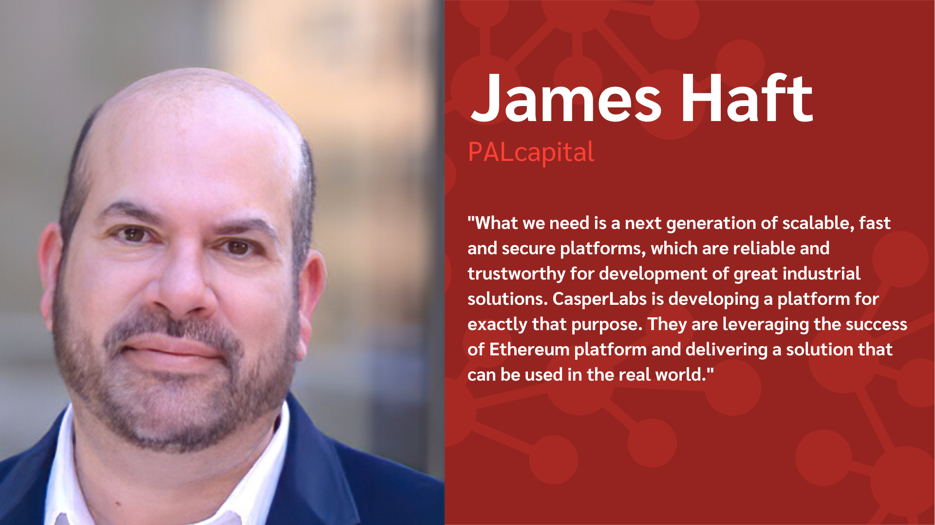 Why CasperLabs: James Haft (PALcapital) | by CasperLabs Official ...
