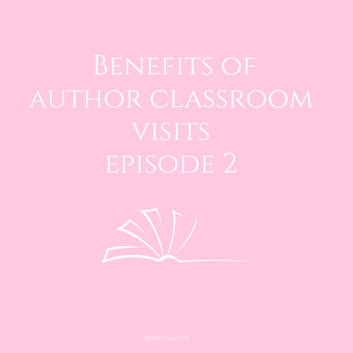Benefits of Author Classroom Visits Episode 2 - Ellwyn Autumn M.Ed ...