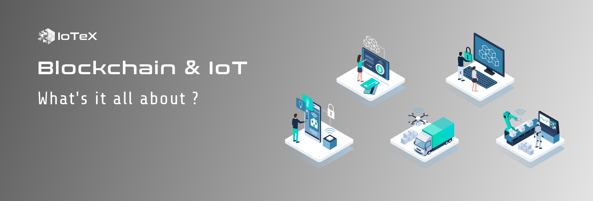 Blockchain & IoT: What’s it all about? | by IoTeX Team | HackerNoon.com ...