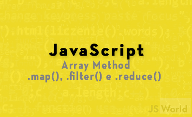Array métodos — map, filter e reduce | by Diego Telles | JavaScript World | Medium