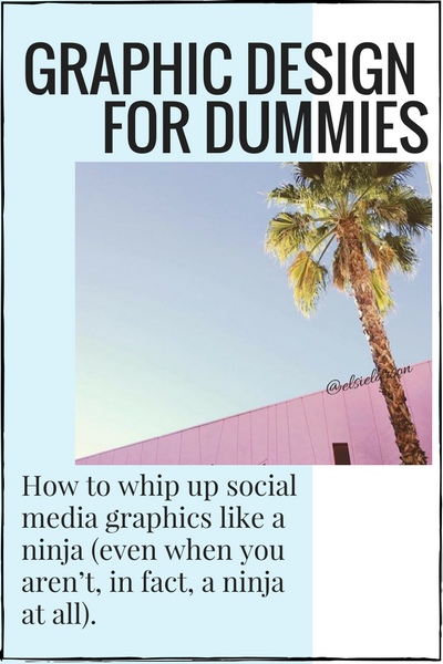 Graphic Design for Dummies | How to whip up social media graphics like ...