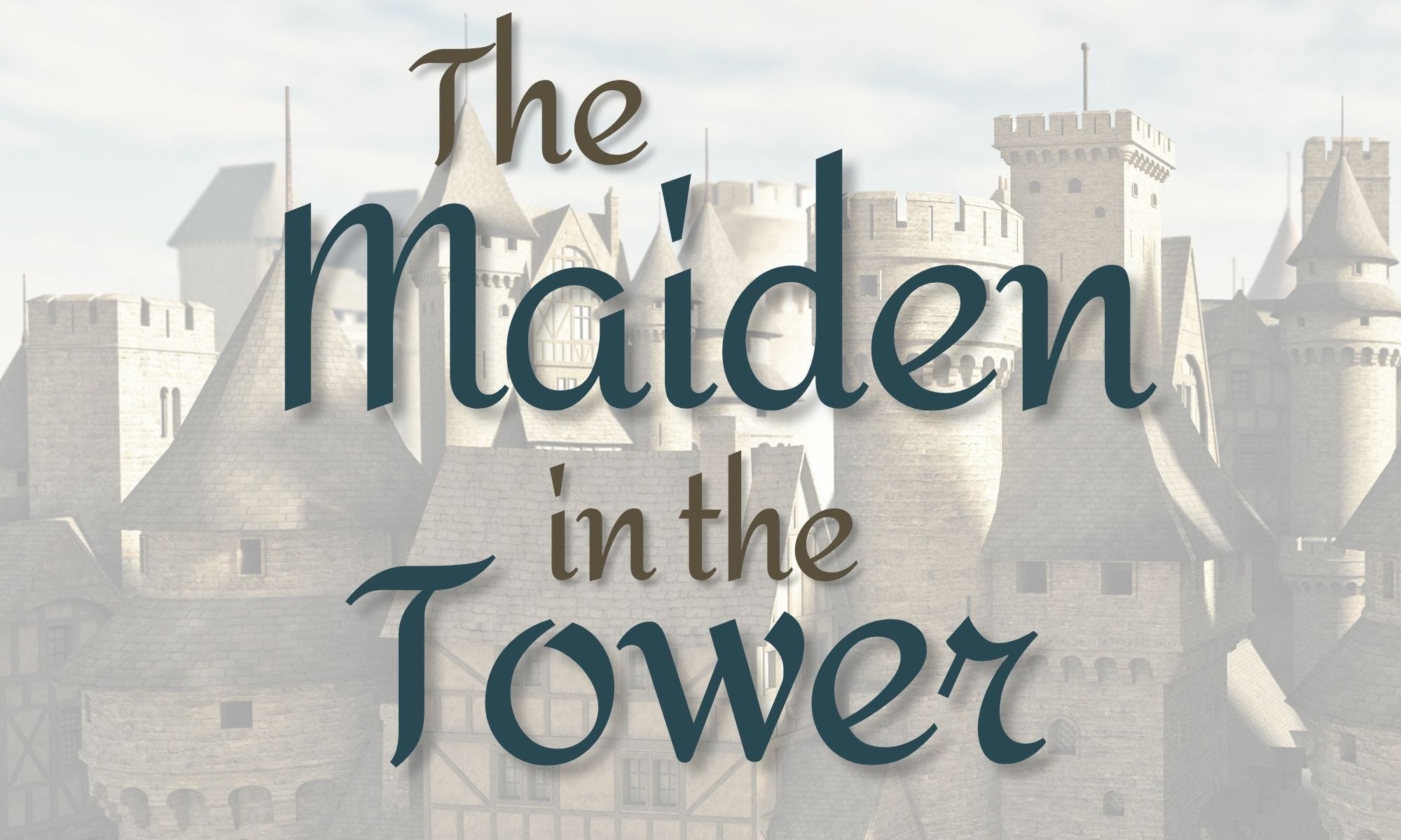 The Maiden in the Tower — Part 1. Book .5 of the Heartsbane Saga | by E ...