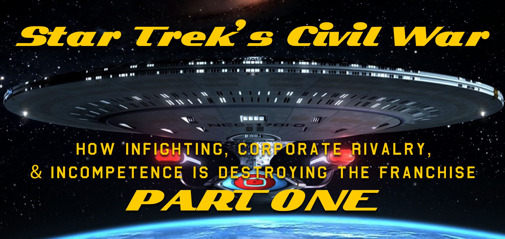 Star Trek’s Civil War: Part 1. Star Trek’s Civil War: How Infighting ...