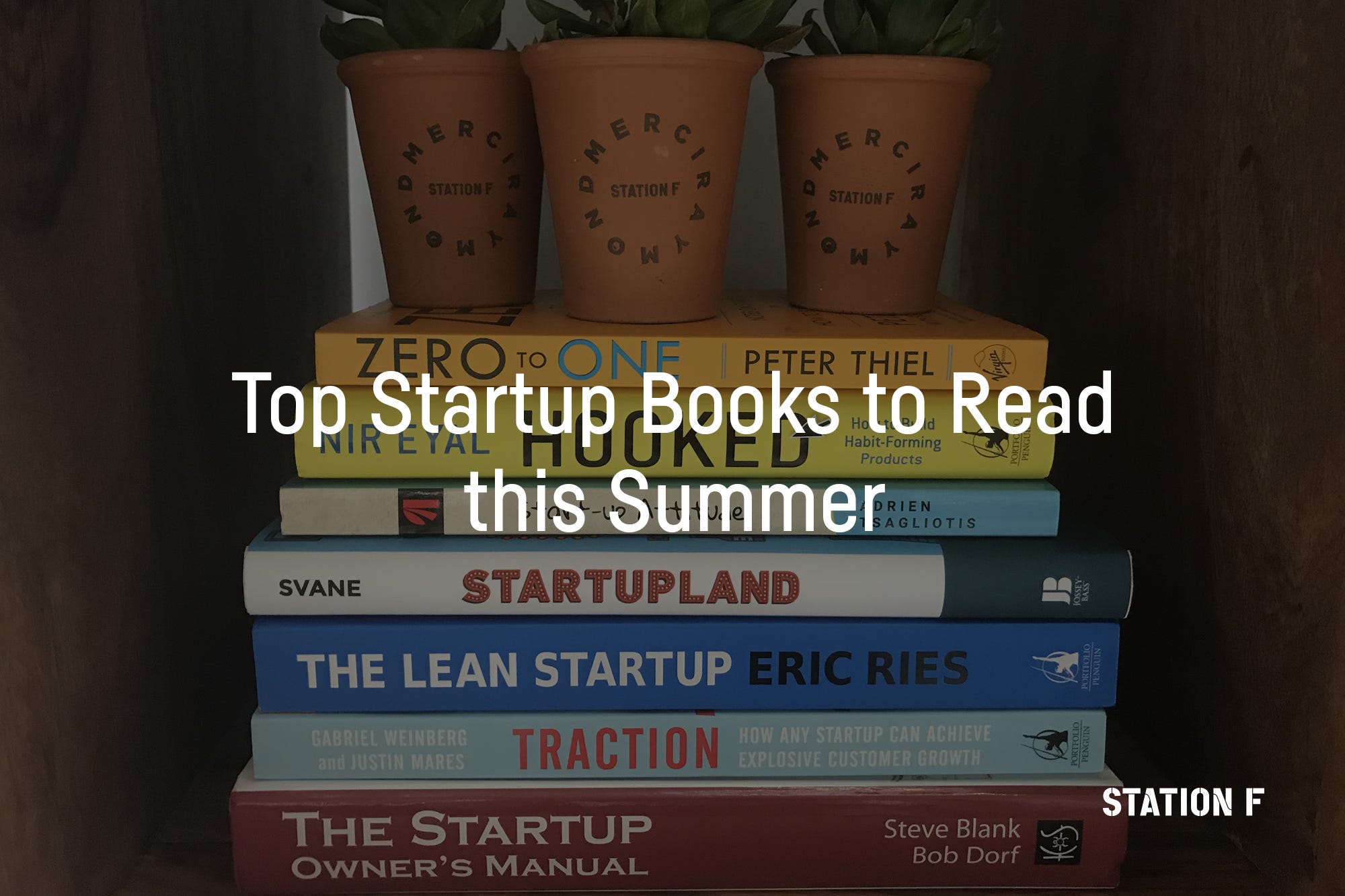 Top Startup Books to Read this Summer - STATION F - Medium