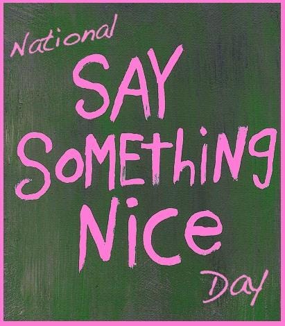Say Something Nice. Today is National Say Something Nice… | by KatieMae ...