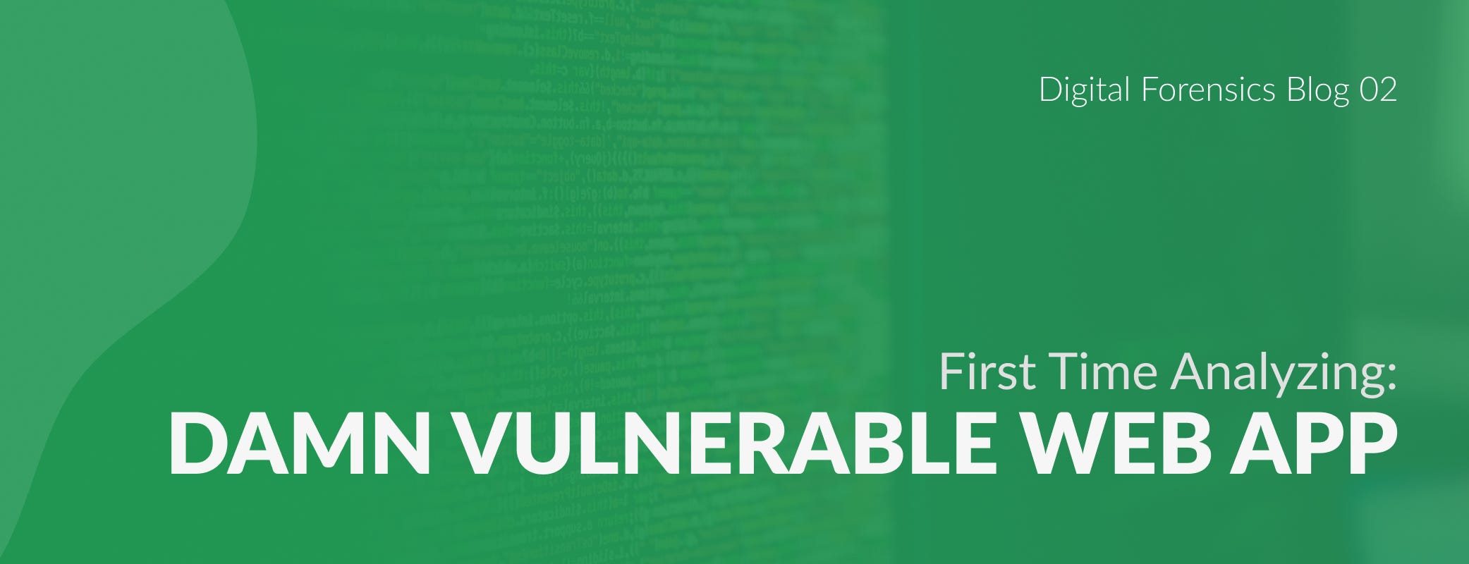 Digital Forensics Blog 02 — First Time Analyzing: Damn Vulnerable Web ...
