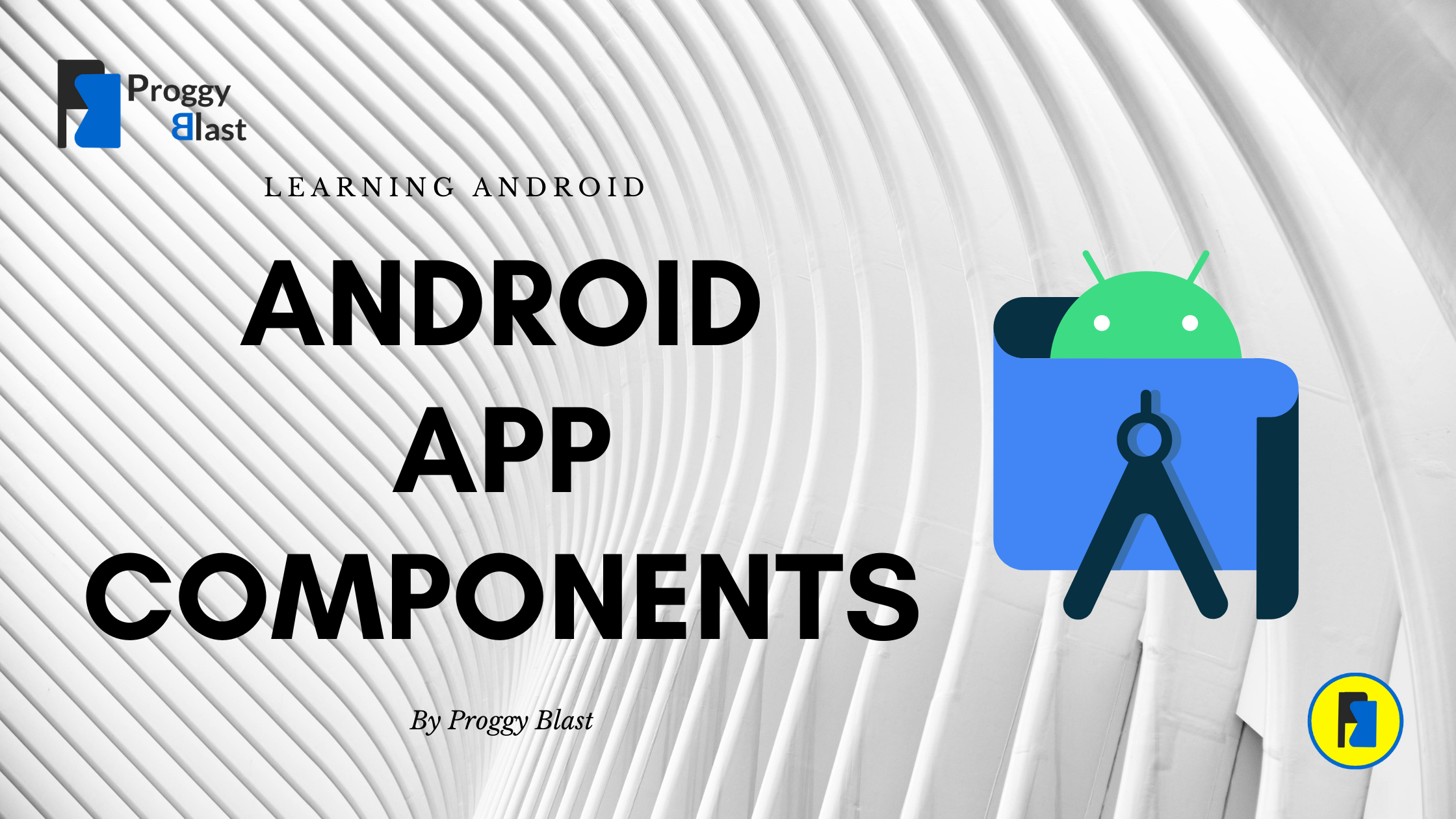 Understanding Android App Components | by Proggy Blast | Proggy Blast ...