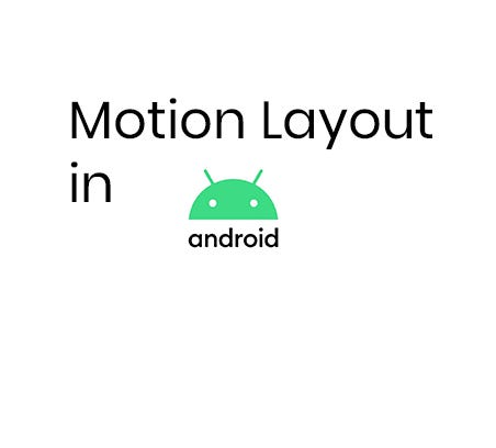 Motion Layout in Android. Motion Layout is a layout that helps to… | by Jay Patel | PHP Poets ...