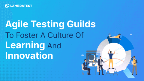 Agile Testing Guilds to Foster a Culture of Learning and Innovation ...