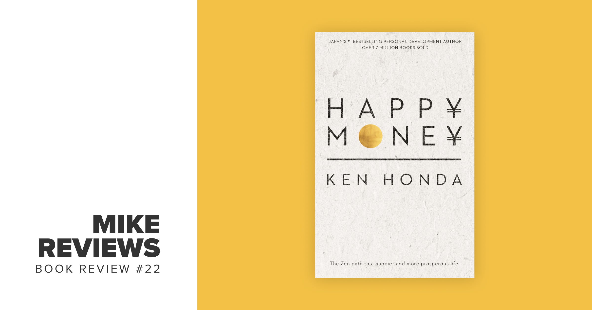 Book review #22 of 2019. Happy Money by Ken Honda. | by Mike Scott ...