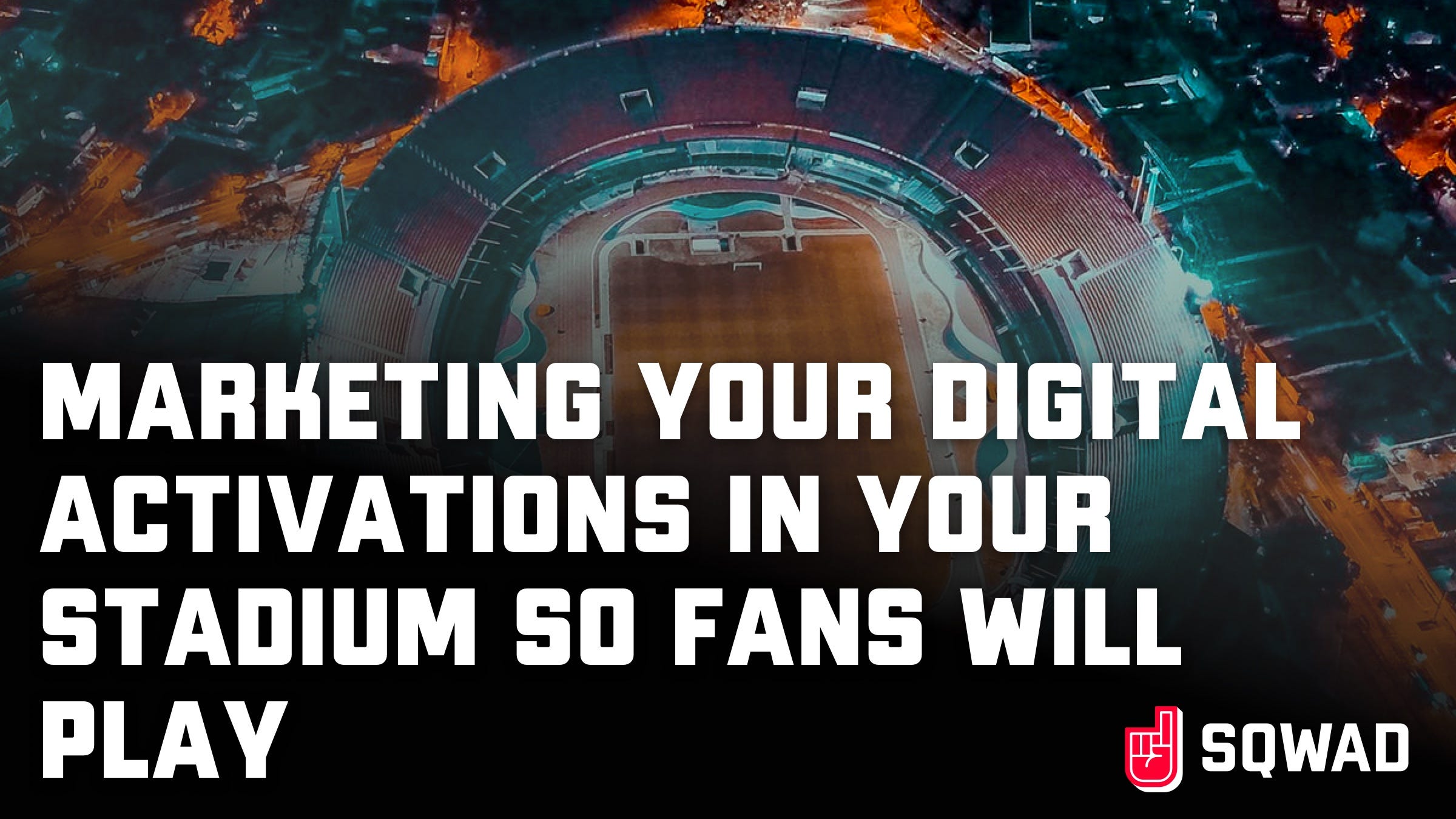 Marketing your digital activations in your stadium so fans will play.