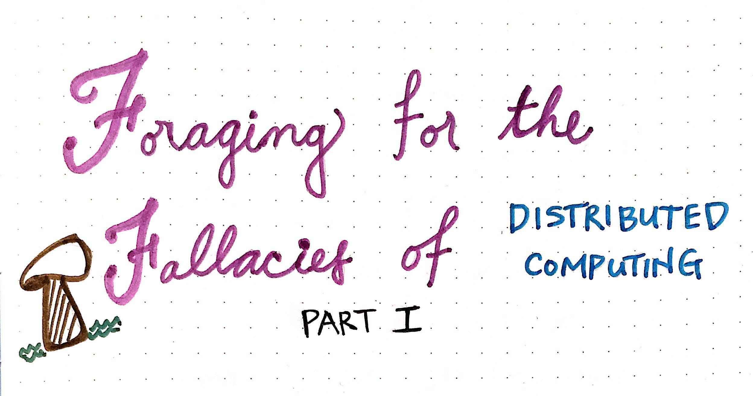 Foraging for the Fallacies of Distributed Computing (Part 1) | by Vaidehi Joshi | baseds | Medium