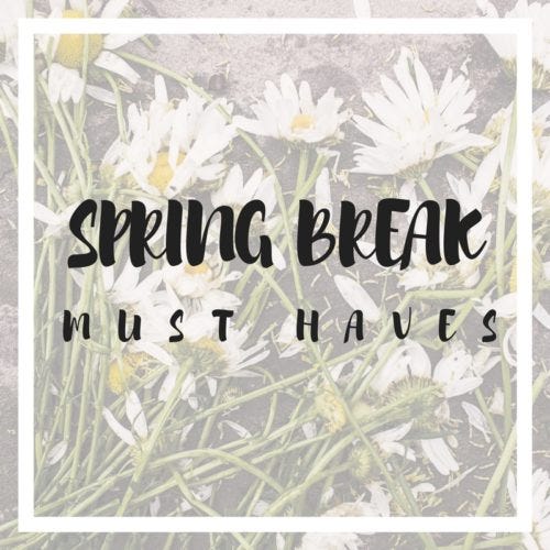 2017 Spring Break Must Haves. It’s here… SPRING BREAK! | by Kalani ...