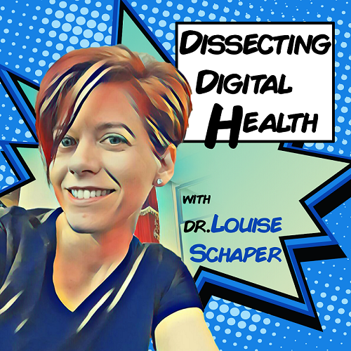 Dissecting Digital Health — The Podcast | by Dr Louise Schaper, PhD | Medium