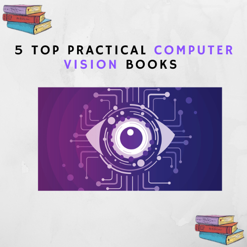 5 Top Practical Computer Vision Books | by Youssef Hosni | Geek Culture | Medium