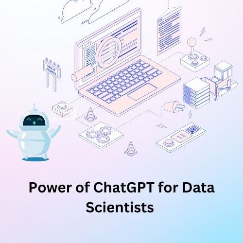 Power of ChatGPT for Data Scientists | by keerthika ravichandran | Feb ...