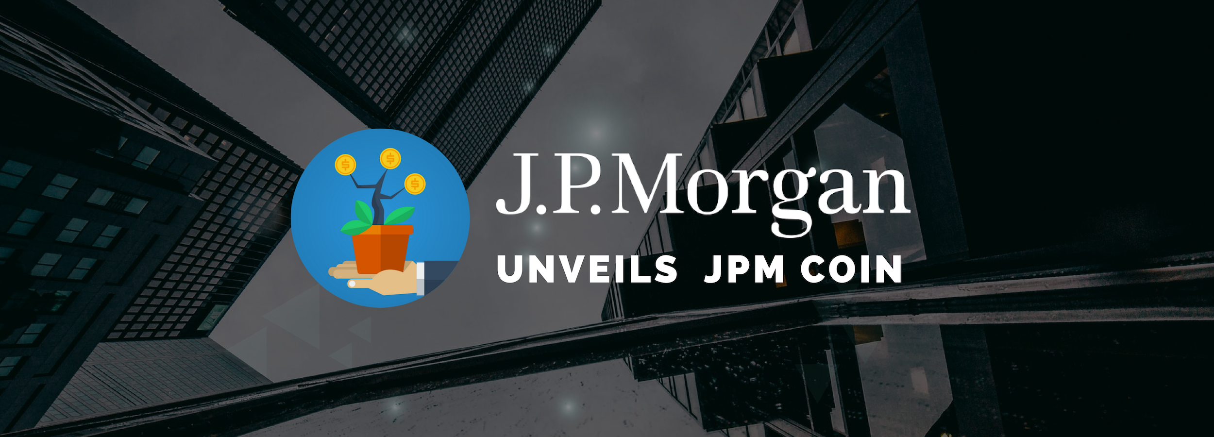 JP Morgan Unveils JPM Coin. Following a tumultuous year in… | by Rose ...