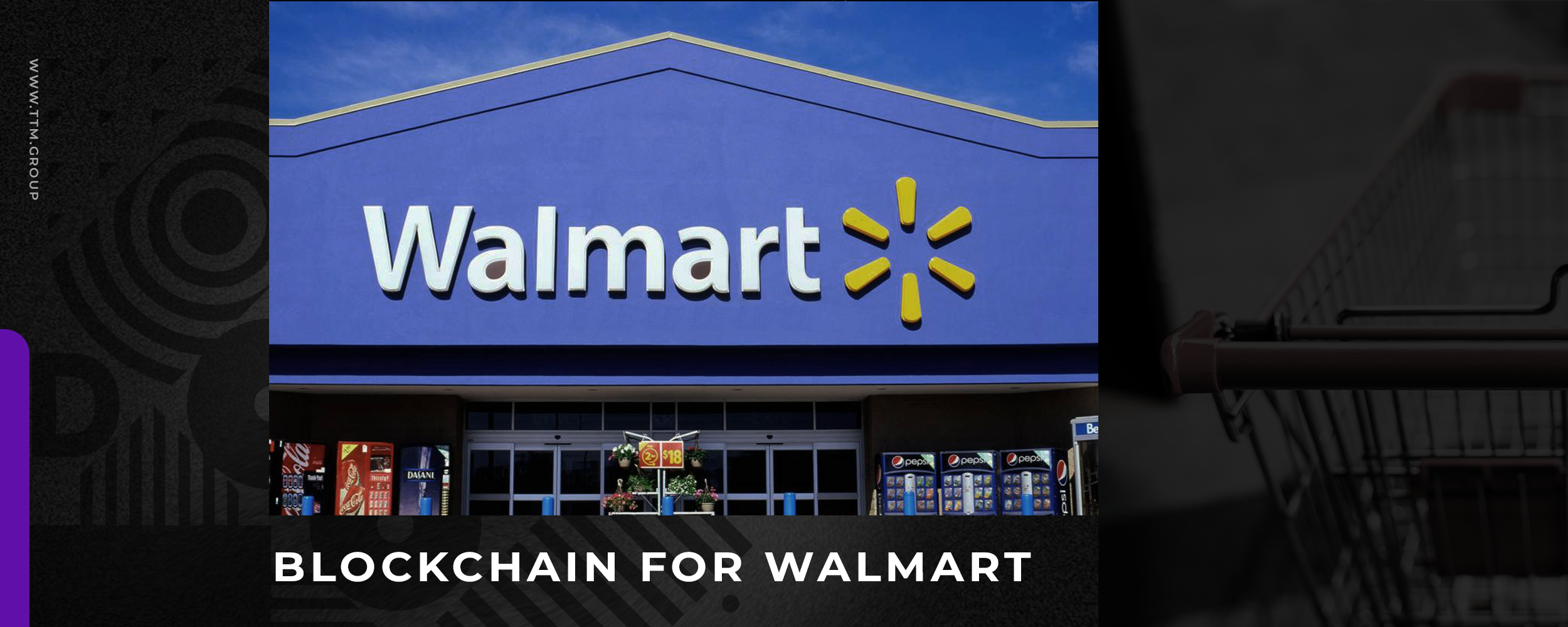 Why Blockchain is the best technology in the Walmart arsenal for how to ...