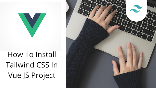 How To Install Tailwind Css In Vuejs By Devwares Oct 2022 Medium 5097