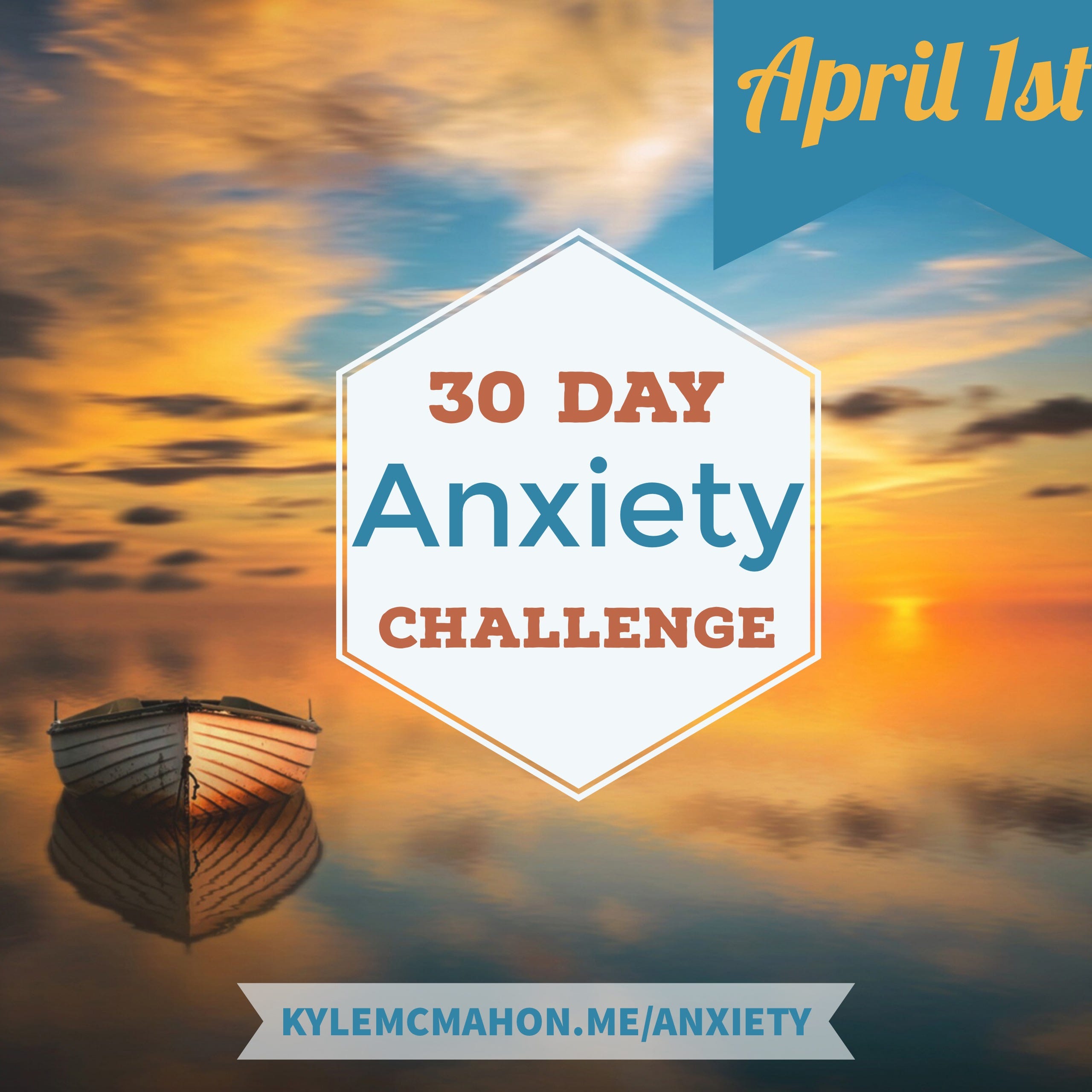 The 30 Day Anxiety Challenge - Kyle McMahon - Medium