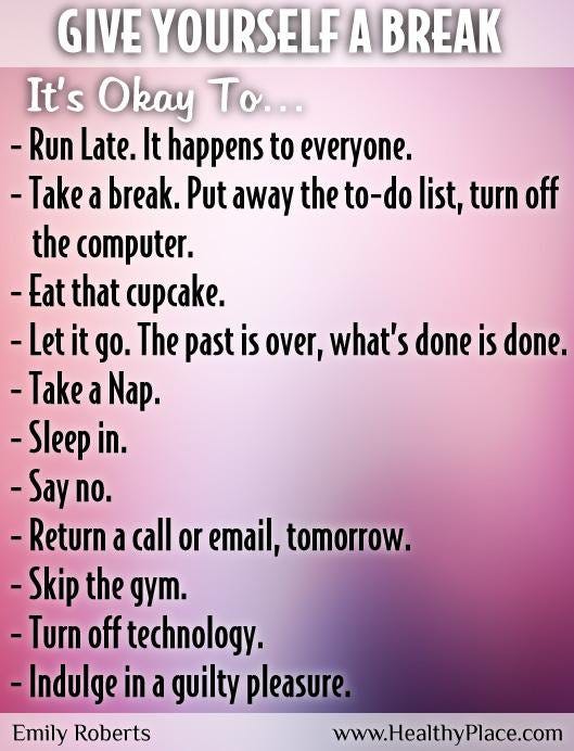 Give Yourself A Break. When it comes to the hard, challenging… | by ...