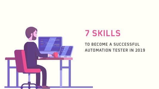 7 Skills of a Top Automation Tester in 2021 | by arnab roy chowdhury ...
