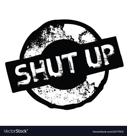 Shut Up & Just Listen… Will You?. They have every right as you do to be ...