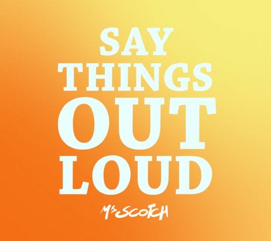 Say things out loud. Something happens to our thoughts when… | by ...