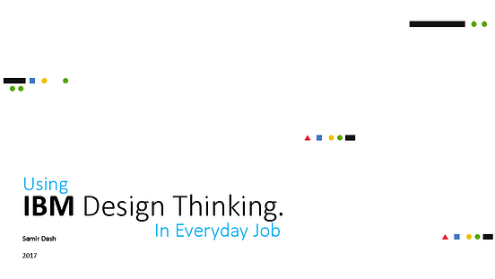 Quick Guide/notes on the IBM Design Thinking … | by Samir Dash | Eunoia ...