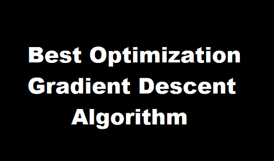 Best Optimization Gradient Descent Algorithm - Faisal Shahbaz - Medium
