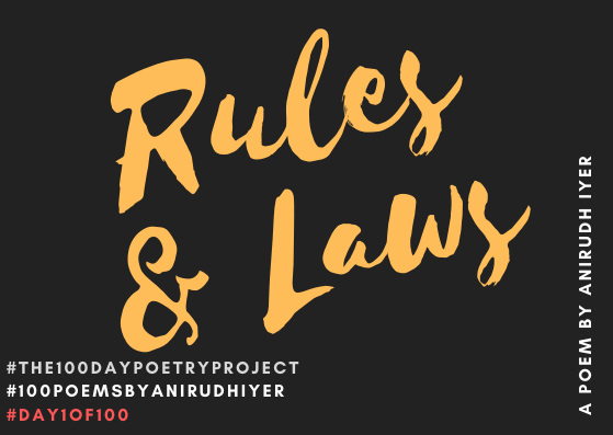 Rules & Laws — A Poem By Anirudh Iyer (#Poem1Of100) | by Little ...