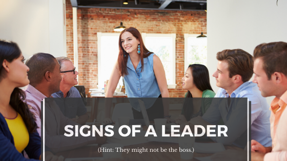 Signs Of A Leader (Hint: They might not be the boss.) | by Robert ...