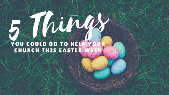 5 Things You Can Do To Help Your Church This Easter | by Mike Santiago ...