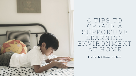 6 Tips to Create a Supportive Learning Environment at Home | by Lisbeth ...