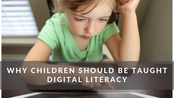 Why Children Should Be Taught Digital Literacy — Alex Podgurski | by ...