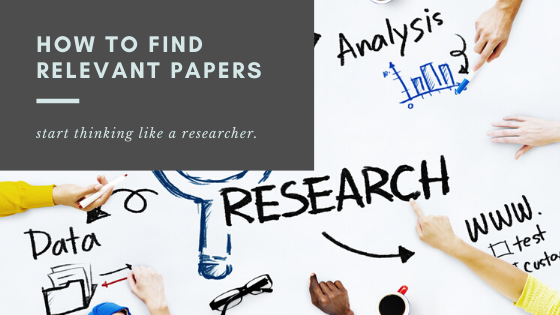 How to find relevant papers.. Finding relevant research papers… | by ...