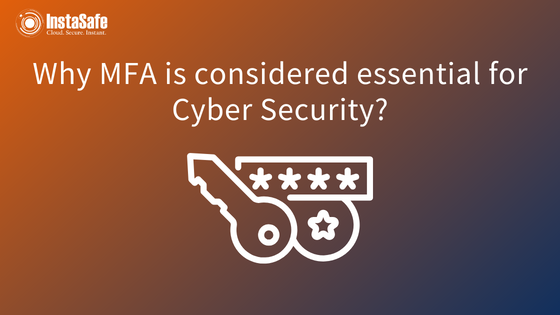 Why is MFA considered essential for Cyber Security? - InstaSafe - Medium