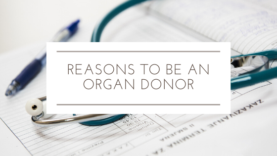 Reasons to Be an Organ Donor. Do you want to make a difference? Do ...