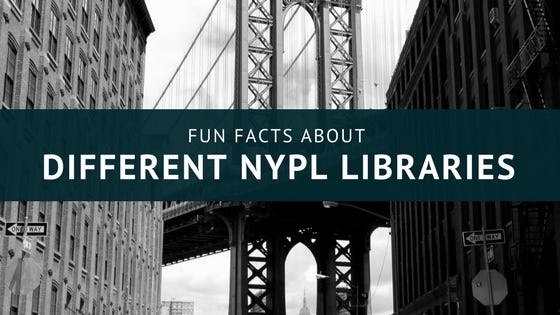 Fun Facts About the Different NYPL Libraries | by Yul Kaseman | Medium
