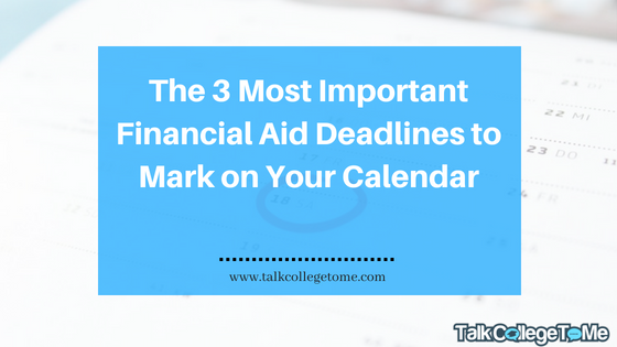 The Three Most Important Financial Aid Deadlines to Keep Track of For ...