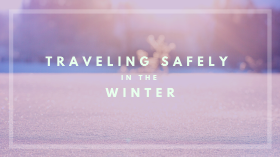 Traveling Safely in the Winter. Traveling during the winter season ...