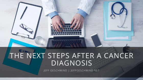 The Next Steps After a Cancer Diagnosis | by Jeff Geschwind | Medium