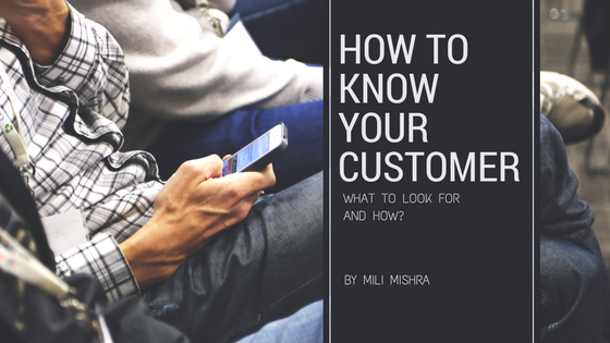 How to know your customers-What to Look For and How? | by Mili Mishra ...